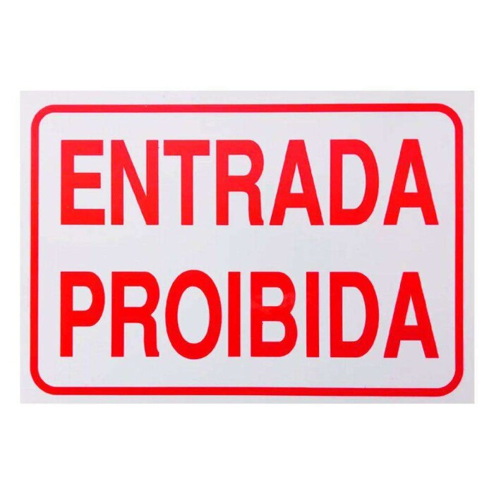 Placa de sinalização plástica entrada proibida 20x30cm - Moinho Atacadista