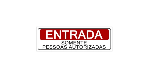 Placa de sinalização plástica entrada somente pessoas autorizadas 9 ...